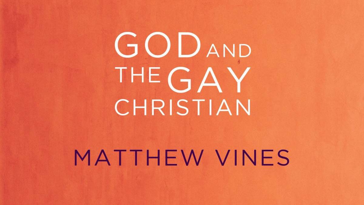 10 Thoughts about “God and the Gay Christian” by Matthew Vines ...